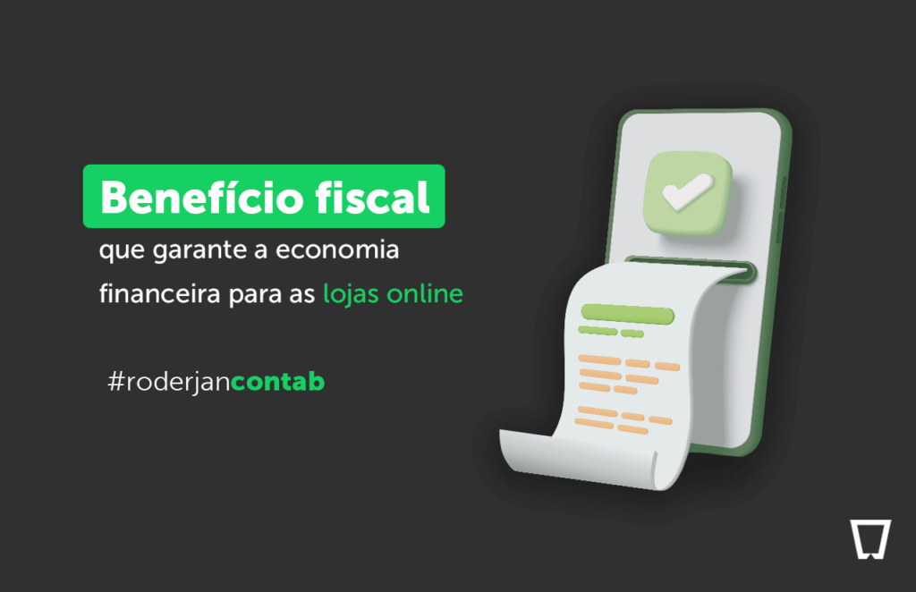 Benefício fiscal que garante a economia financeira para as lojas online ...